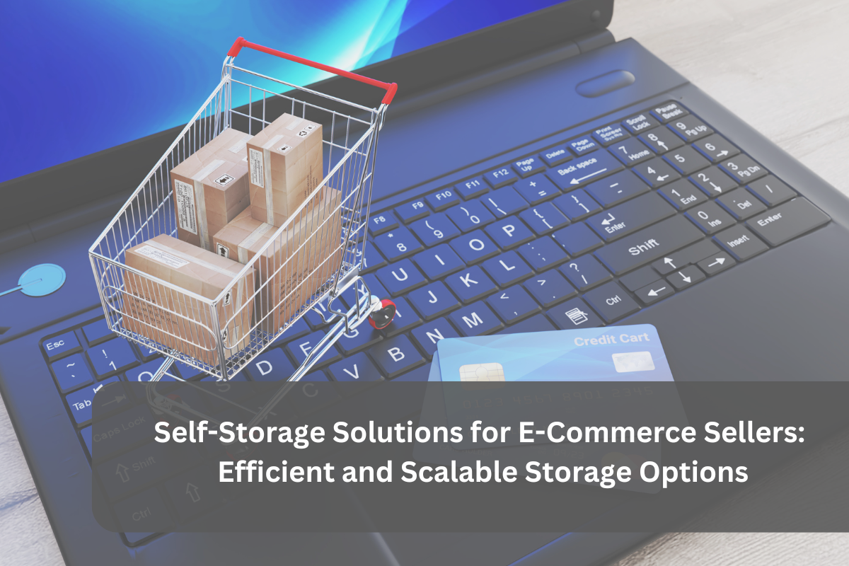Self-Storage Solutions for E-Commerce Sellers Efficient and Scalable ...